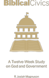 Biblical Civics: God and Government