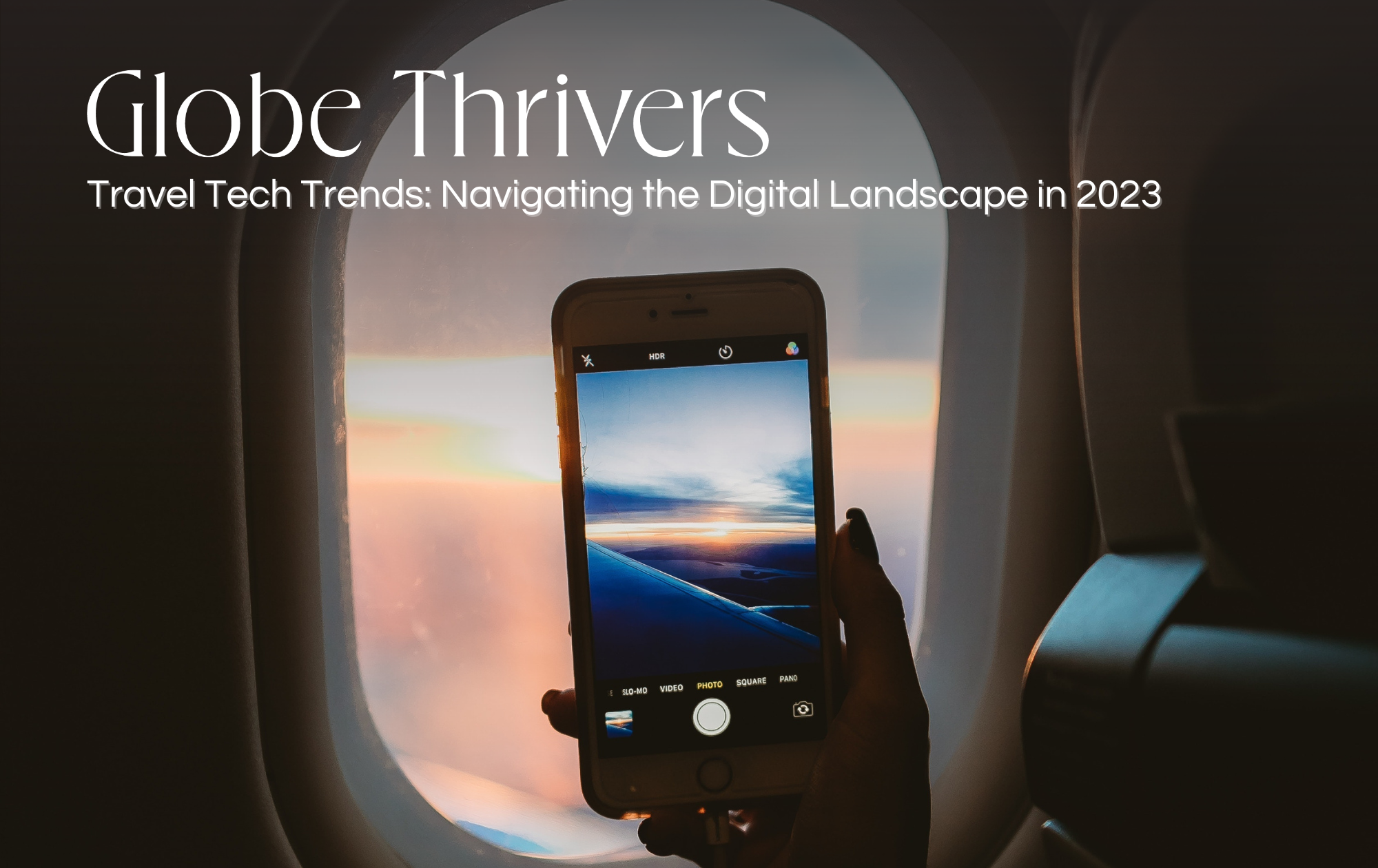 Travel Tech Trends: Navigating the Digital Landscape in 2023 — Globe Thrivers