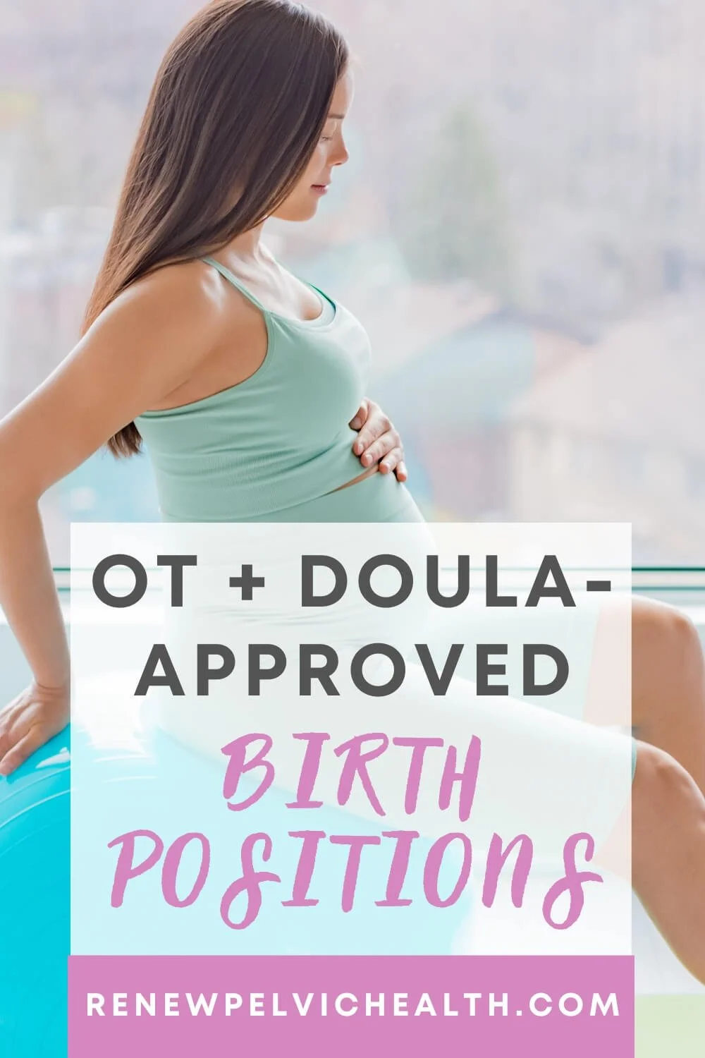 Not Just on Your Back: OT + Doula-Approved Birth Positions — Renew Pelvic Health