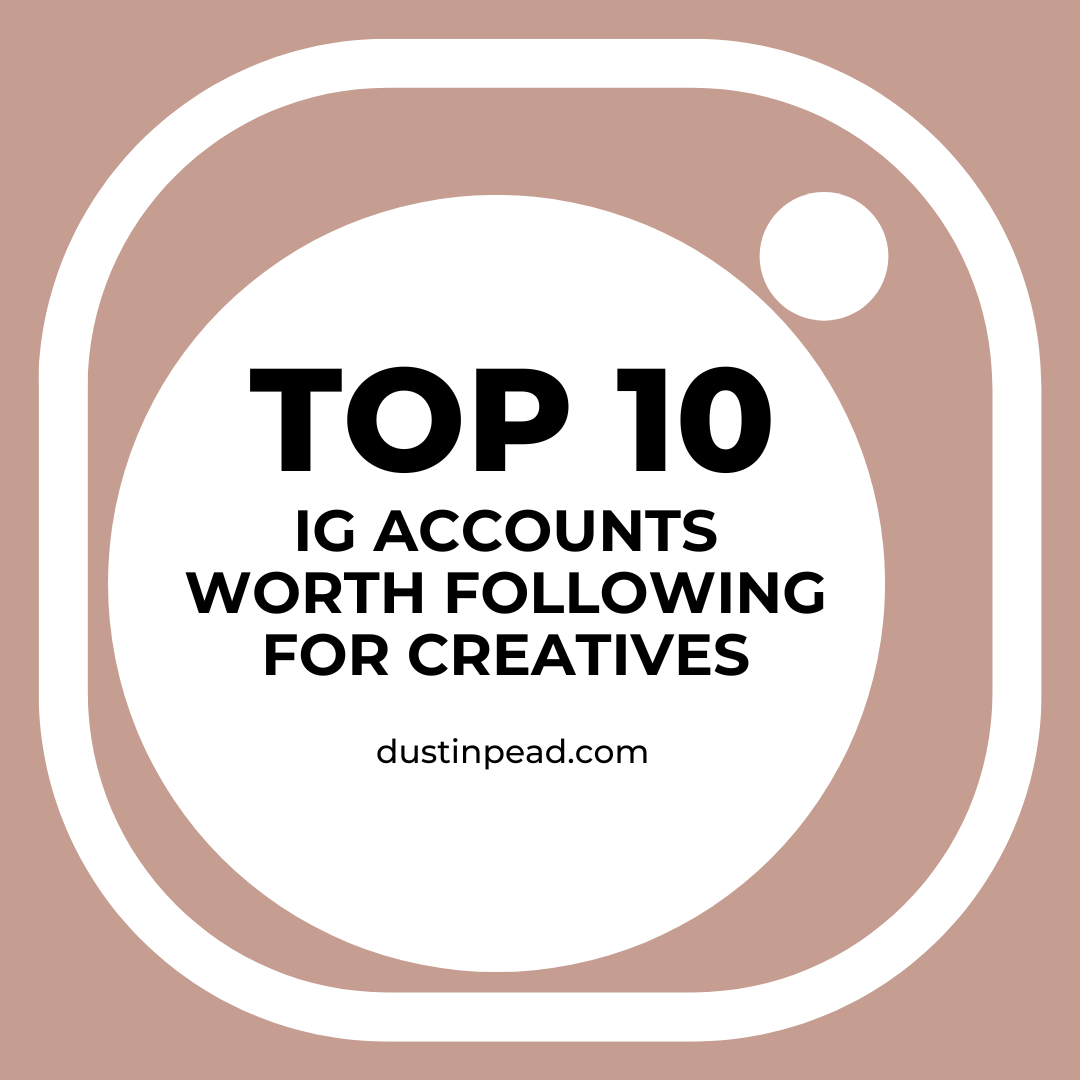 Top 10 IG Accounts Worth Following for Creatives — dustin pead