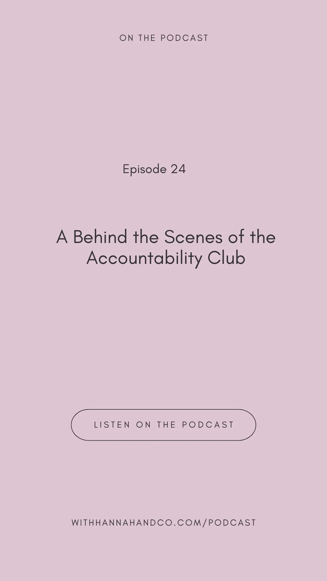 A Behind the Scenes of the Accountability Club — With Hannah & Co