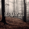 Introducing: Haunts — Haunts