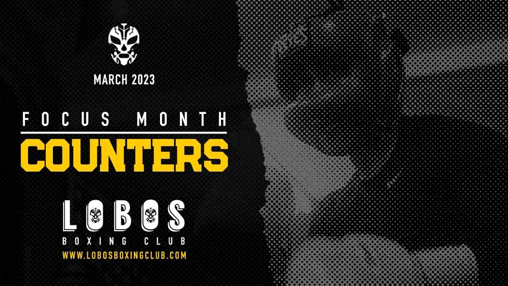 March 2023 Focus - Counters — Lobos Boxing Club: The best boxing gym in ...