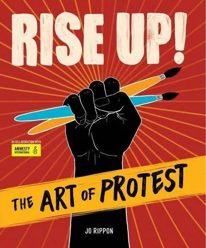 Rise Up! The Art of Protest by Jo Rippon — Library Exposed