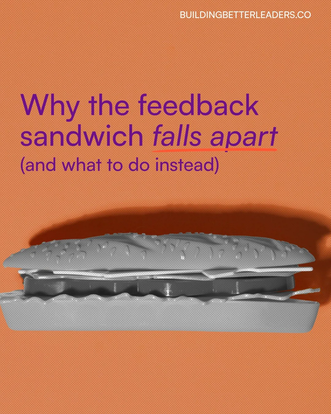 Why the feedback sandwich falls apart (and what to do instead ...