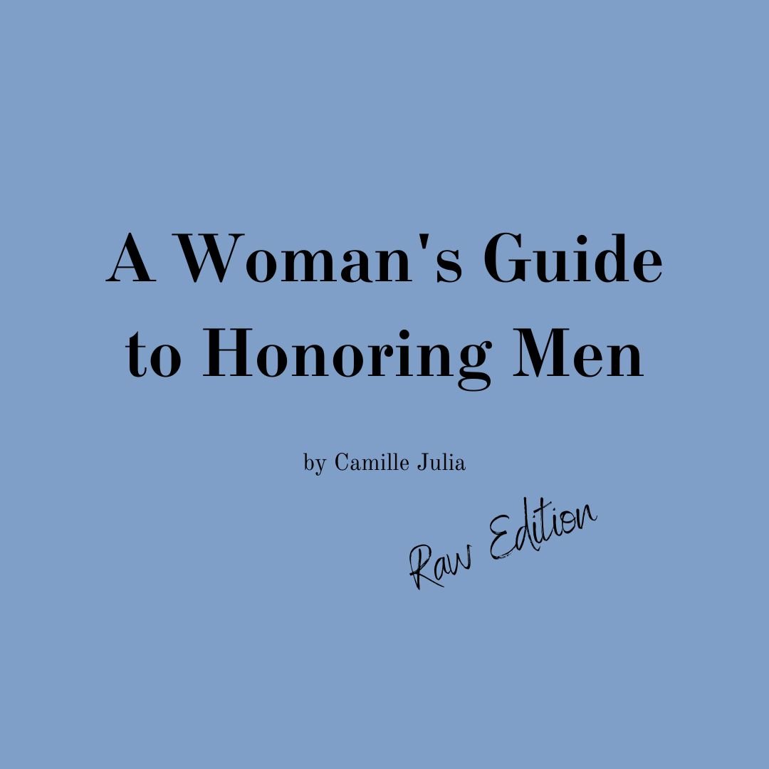 A Woman's Guide to Honoring Men — BECOMING FULLY HUMAN
