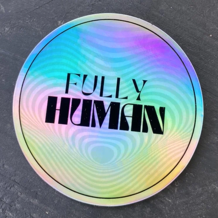 Becoming Fully Human