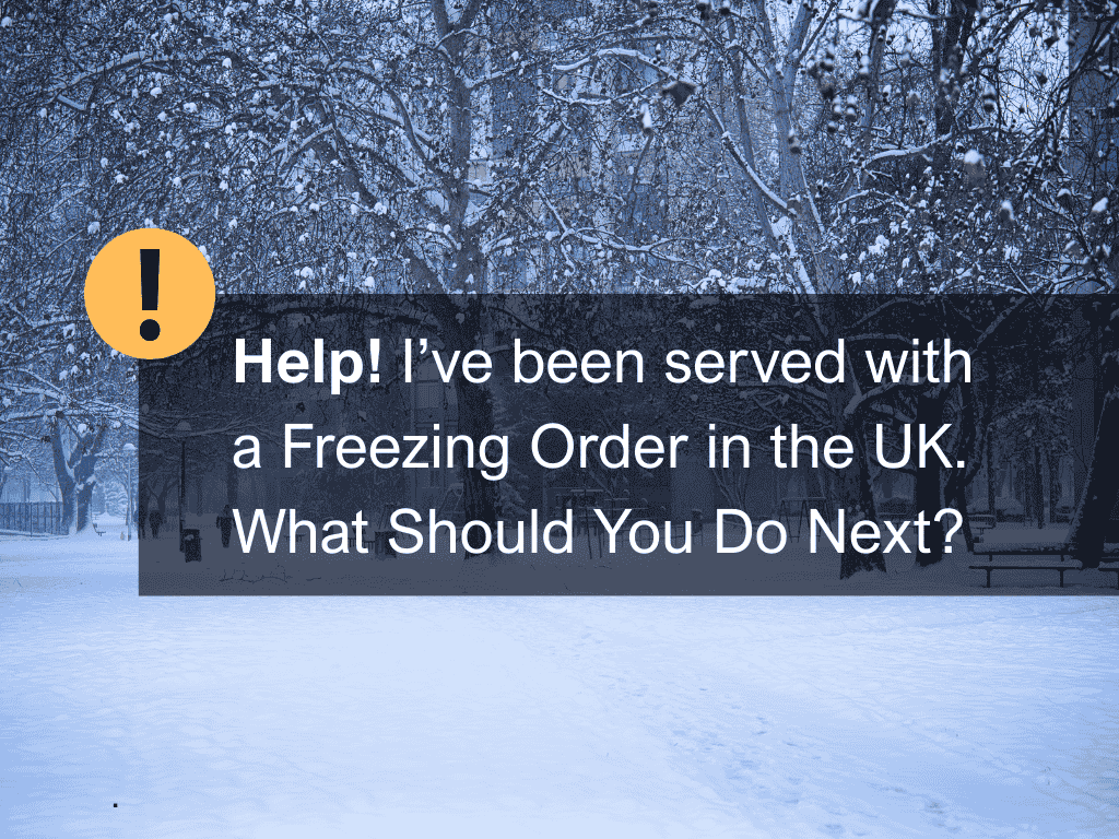 Served with a Freezing Order UK, What to Do Next | Adam Benedict