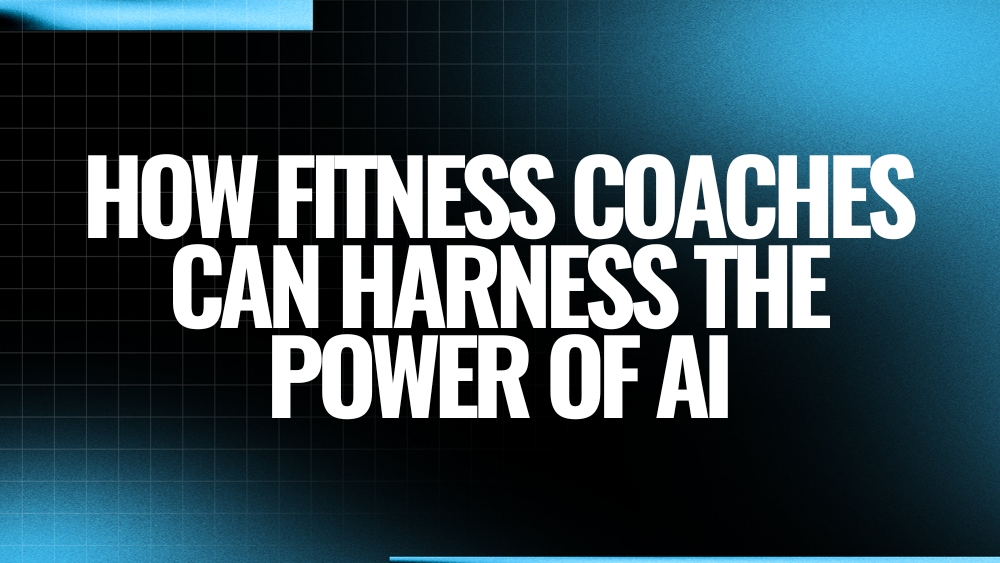 How Fitness Coaches Can Harness the Power of AI — CoachRx