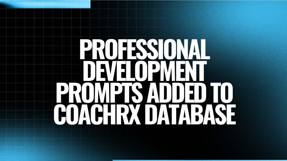 Professional Development Prompts Added to CoachRx Database — CoachRx