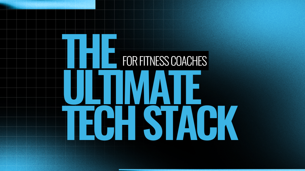 The Ultimate Tech Stack For Fitness Coaches: Building a Sustainable ...