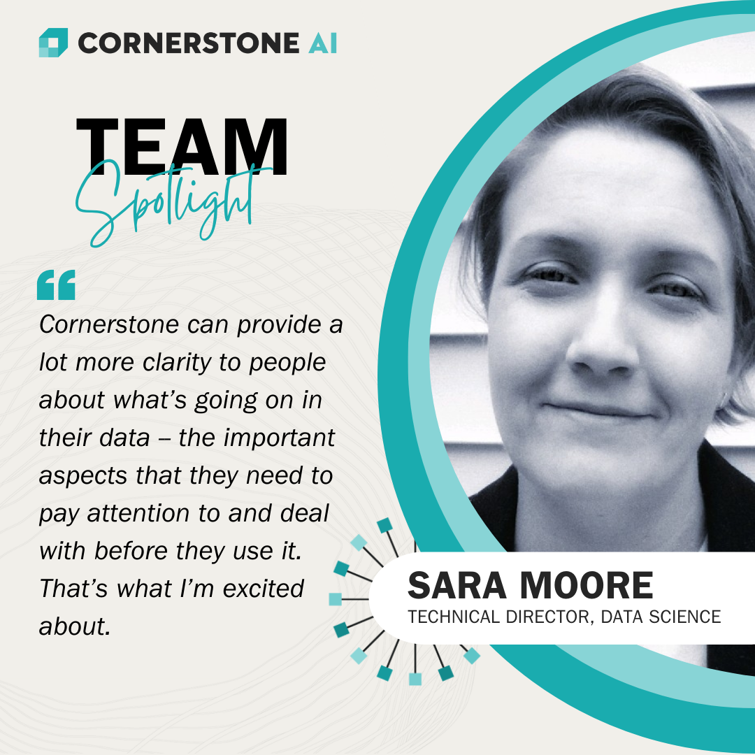 A Q&A with Sara Moore, Technical Director Data Science — Cornerstone AI — Cornerstone AI