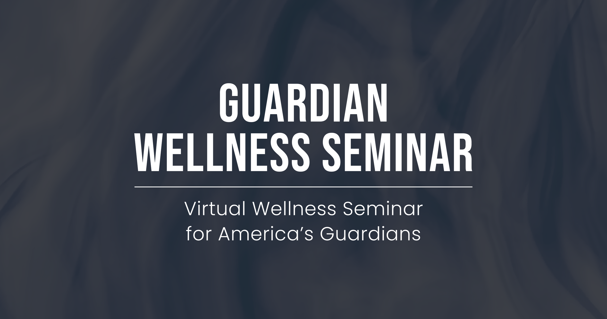 Guardian Wellness Seminar | Guardian Revival