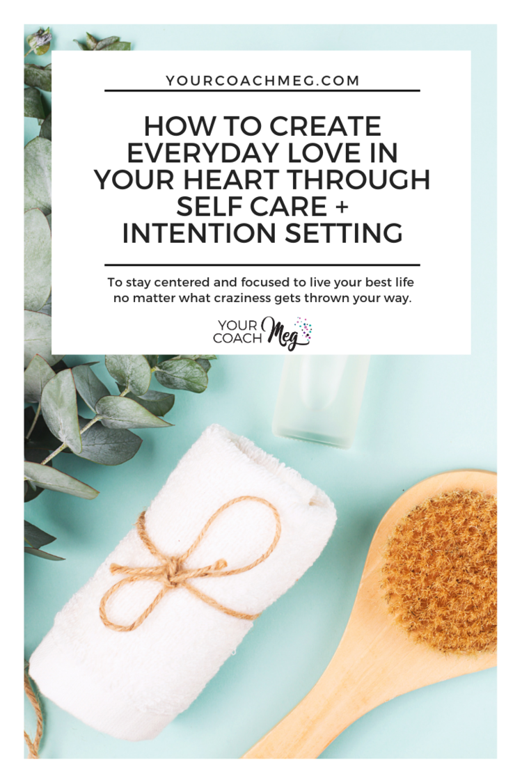 HOW TO CREATE EVERYDAY LOVE IN YOUR HEART THROUGH SELF CARE AND ...