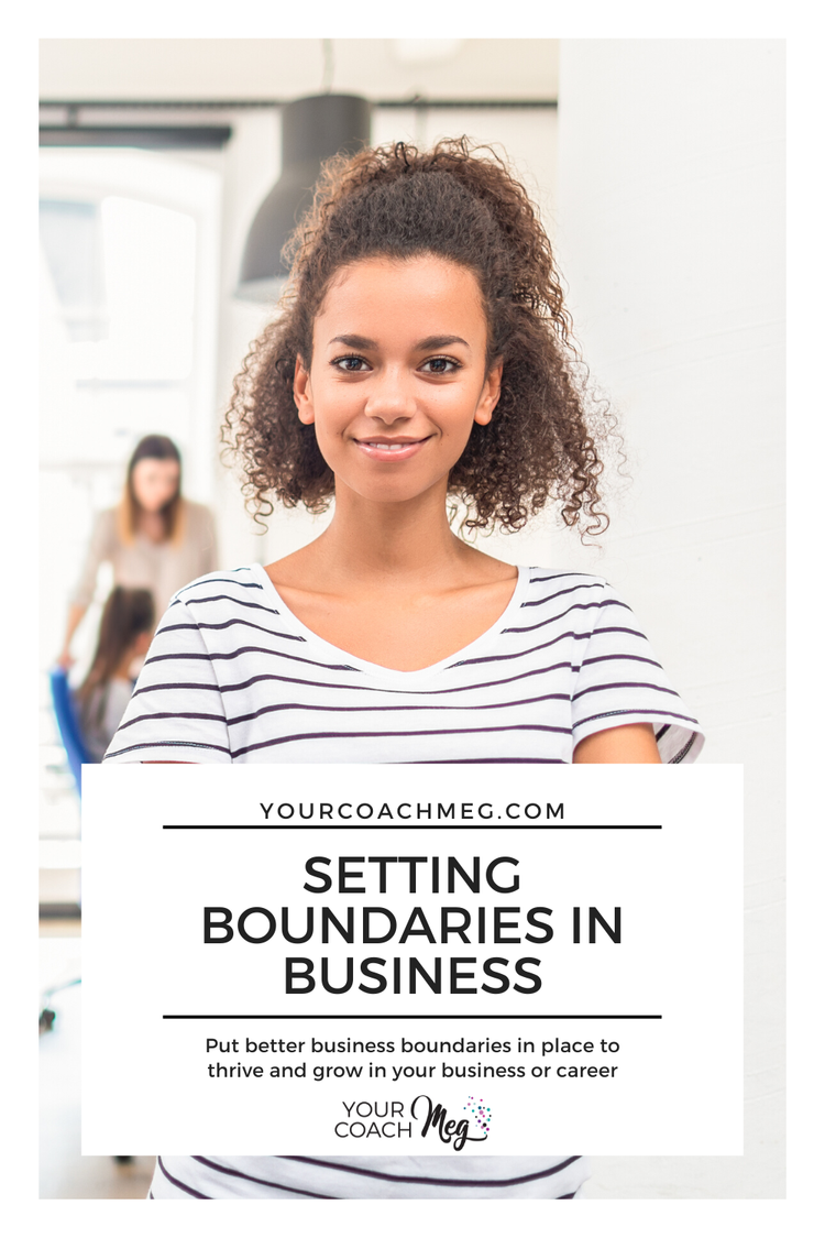Setting Boundaries in Business — Your Coach Meg