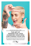 The Art of Perspective: How Changing Your View Can Change Your Life ...