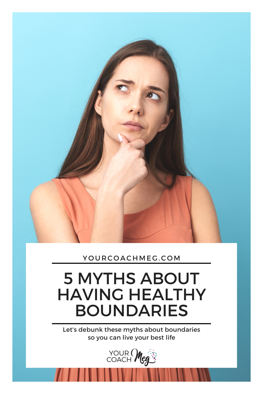 5 Myths About Having Healthy Boundaries — Your Coach Meg