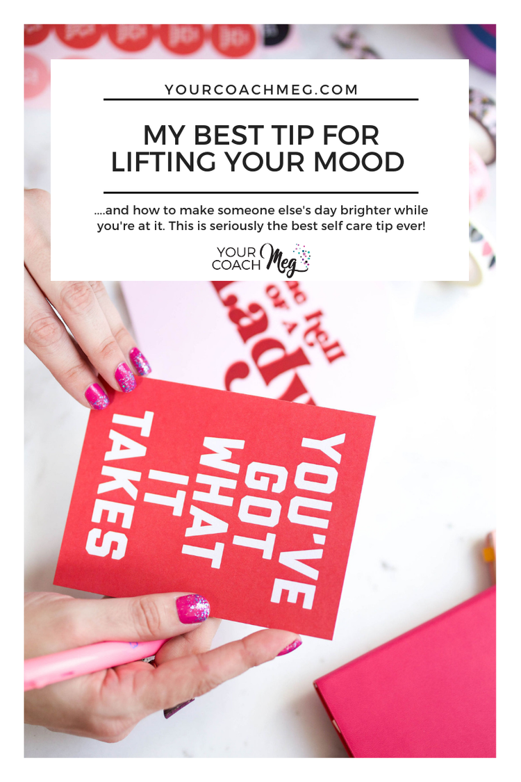 MY BEST TIP FOR LIFTING YOUR MOOD (AND MAKING SOMEONE ELSE'S DAY WHILE ...