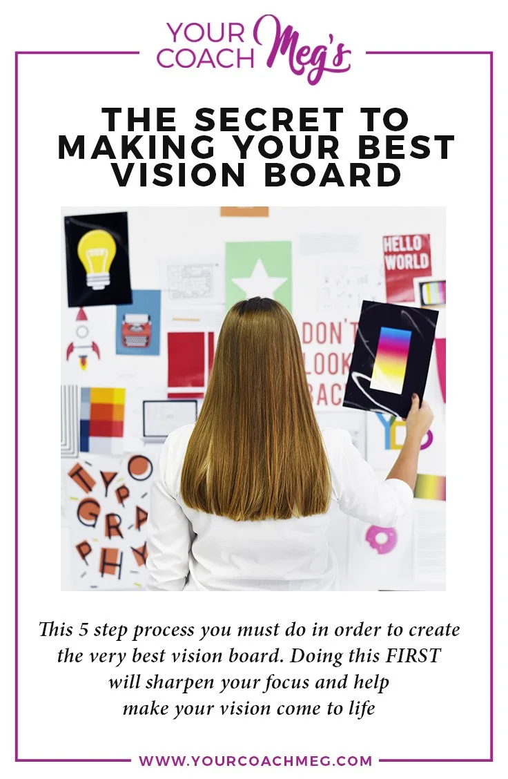 THE SECRET TO BUILDING YOUR BEST VISION BOARD — Your Coach Meg