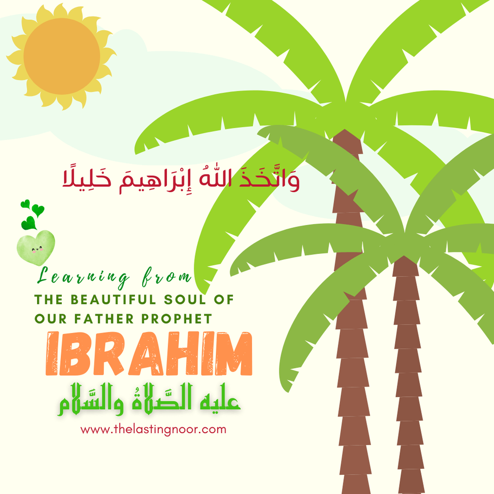 Story of Prophet Ibrahim (A.S.) Part 4 — The Lasting Noor