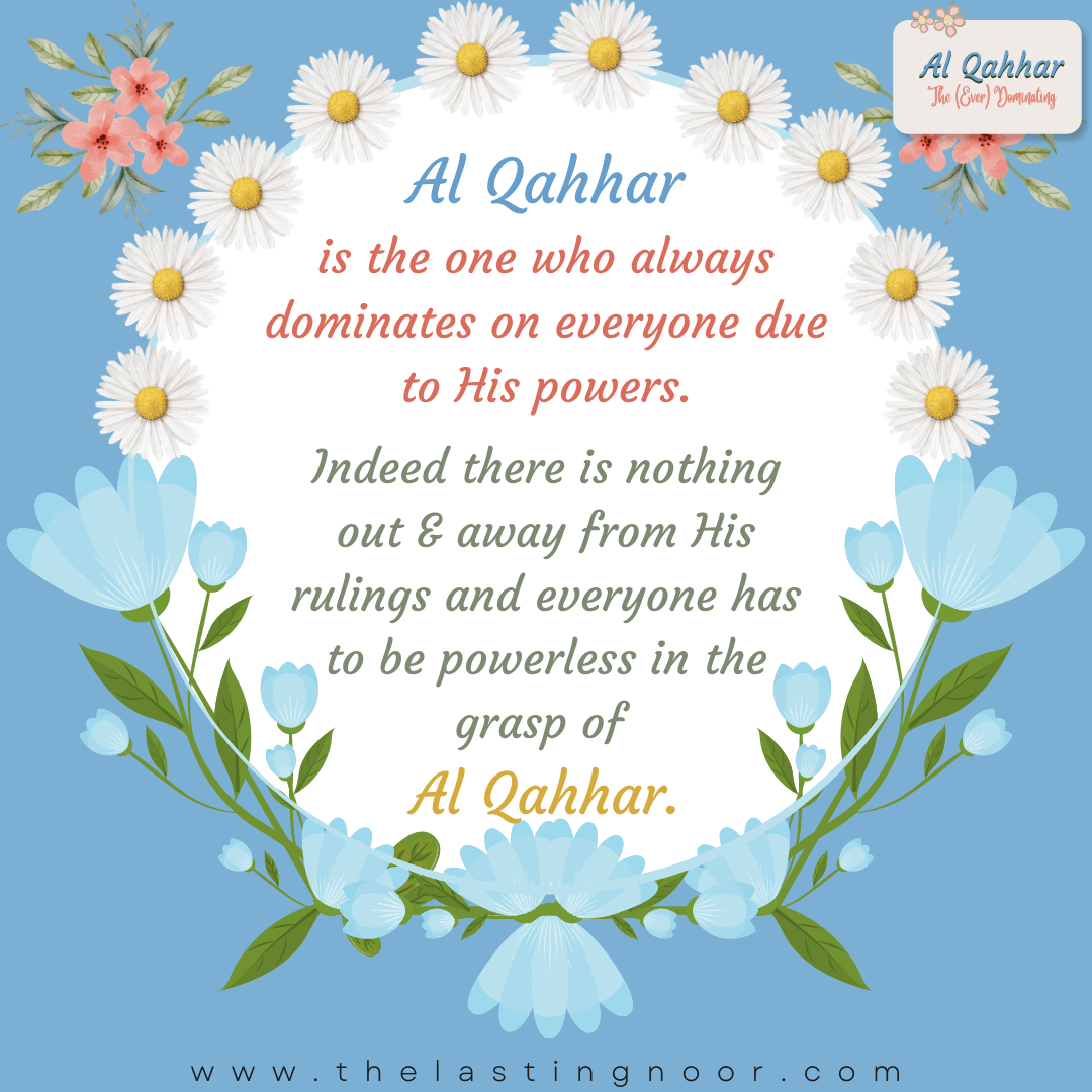 Al Qahhar - The (Ever) Dominating — The Lasting Noor