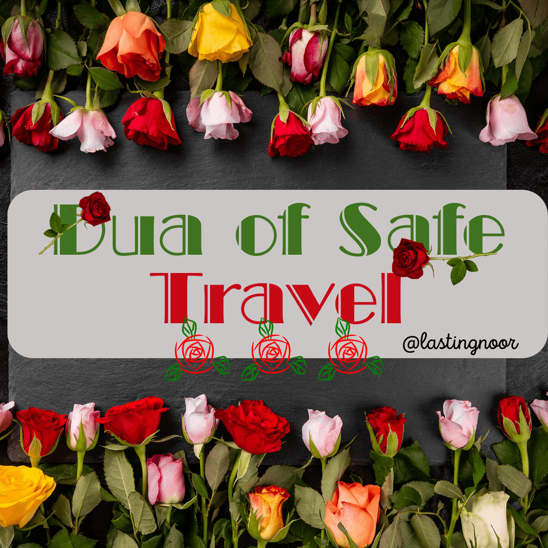 Dua of Safe Travel — The Lasting Noor