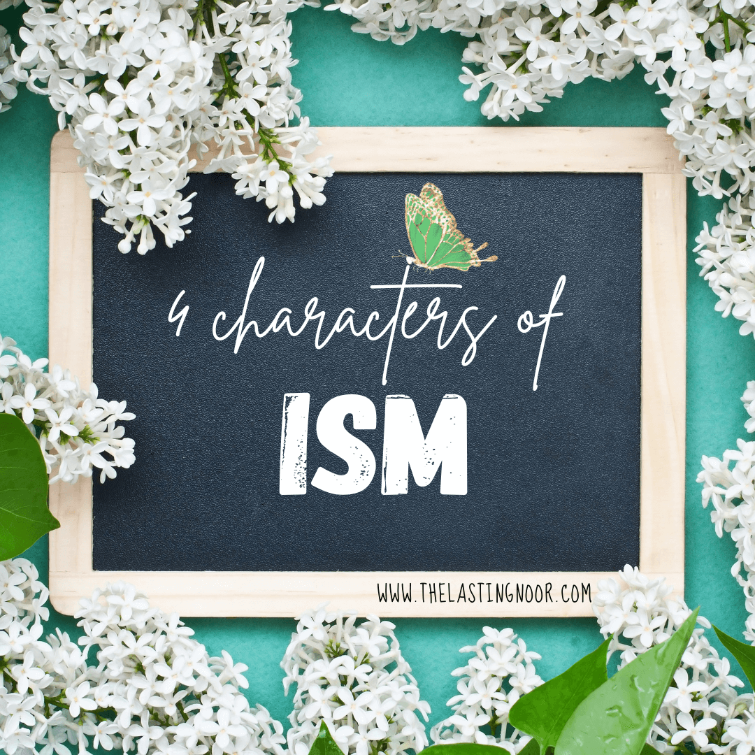 The Ism - 4 characters — The Lasting Noor
