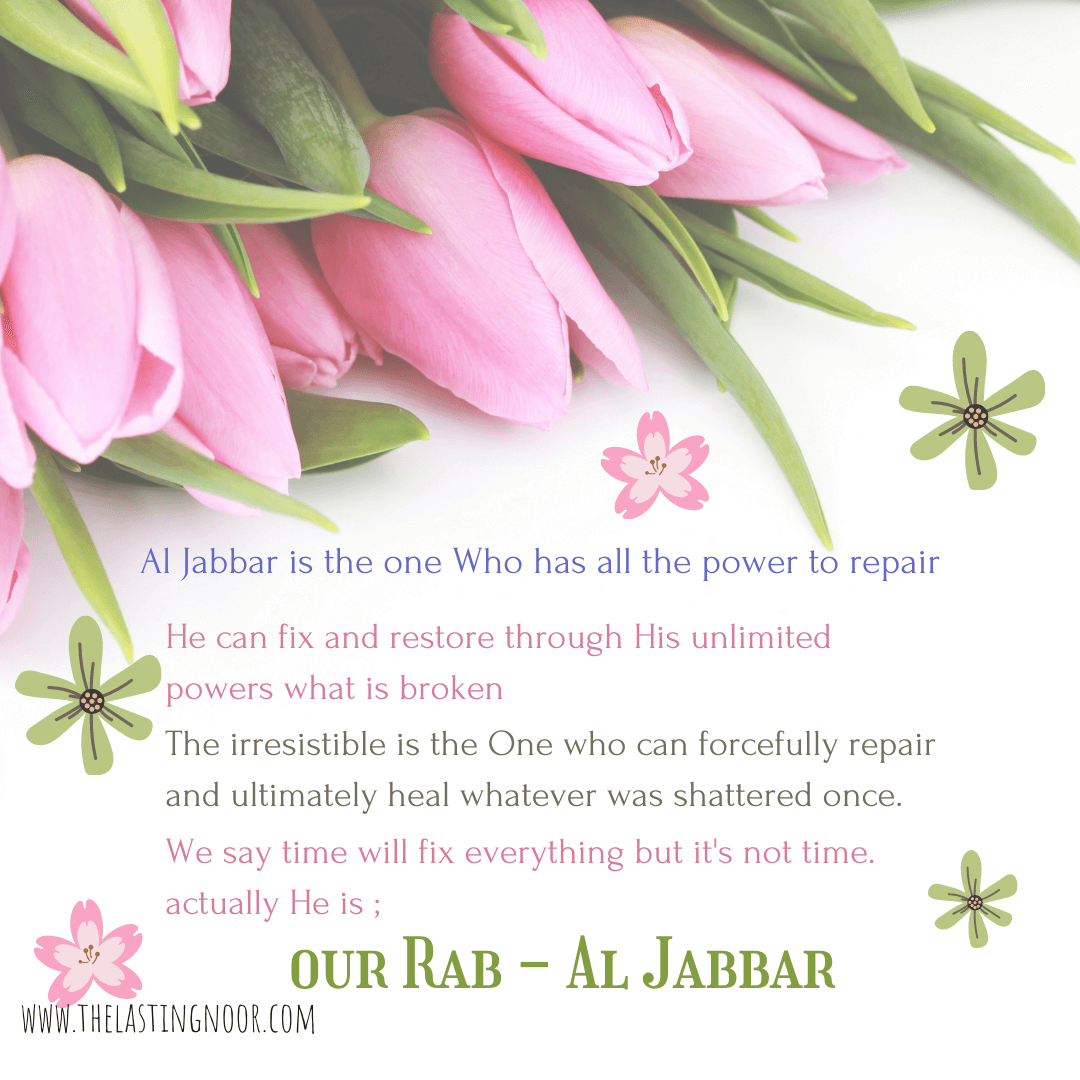 Al Jabbar- The irresistible — The Lasting Noor