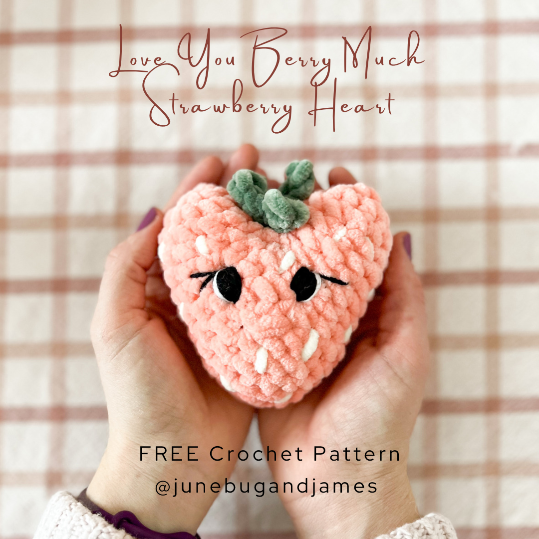FREE Crochet Pattern - The Love You Berry Much Strawberry — Junebug & James