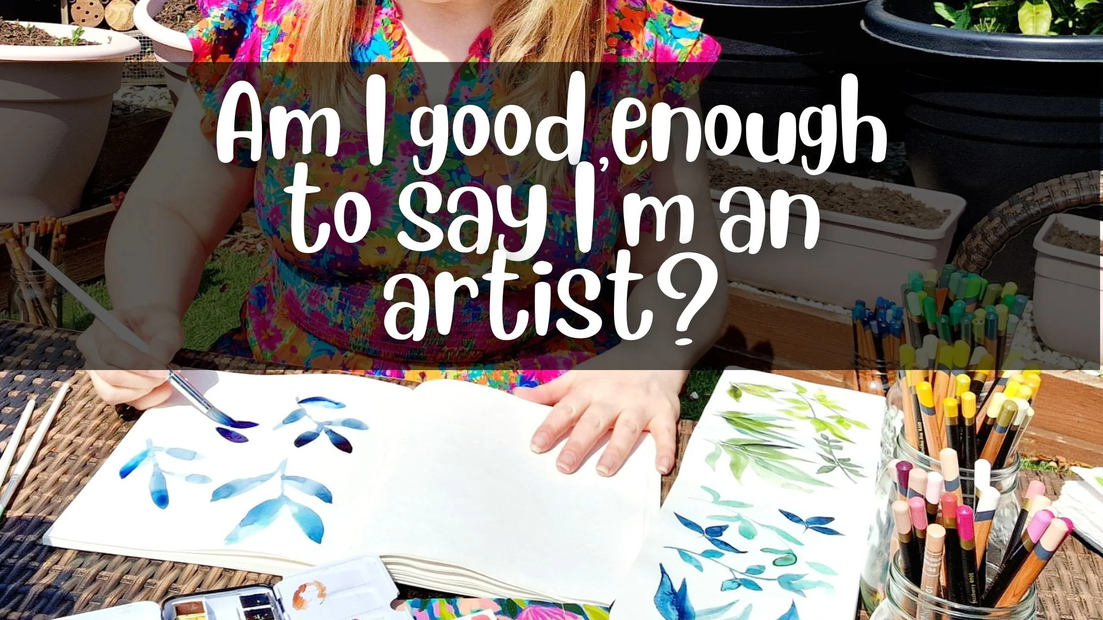 Am I good enough to say I’m an artist? — Nat Wilks Art