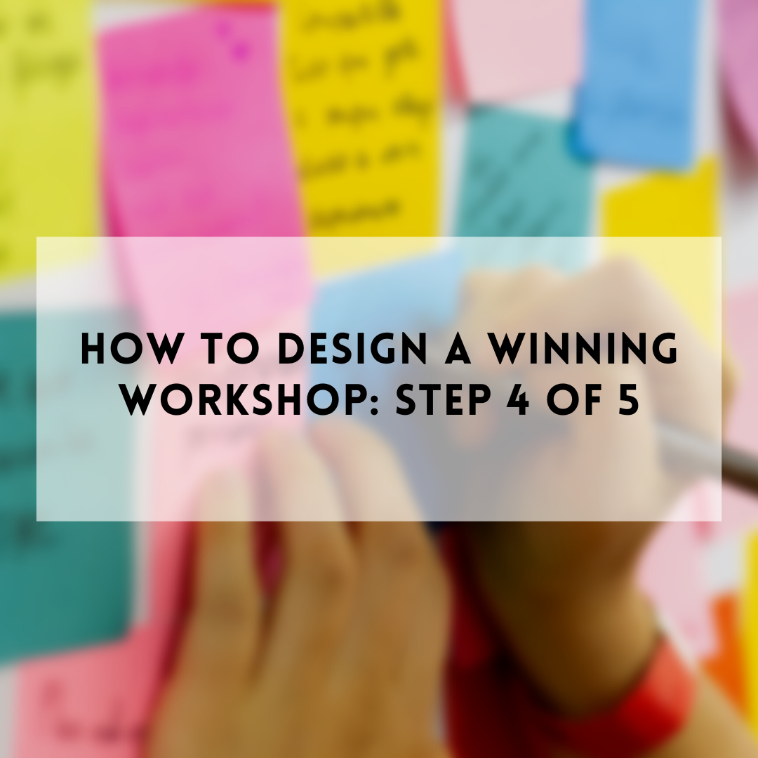How to design a winning workshop: Step 4 of 5 — Jackie Colburn