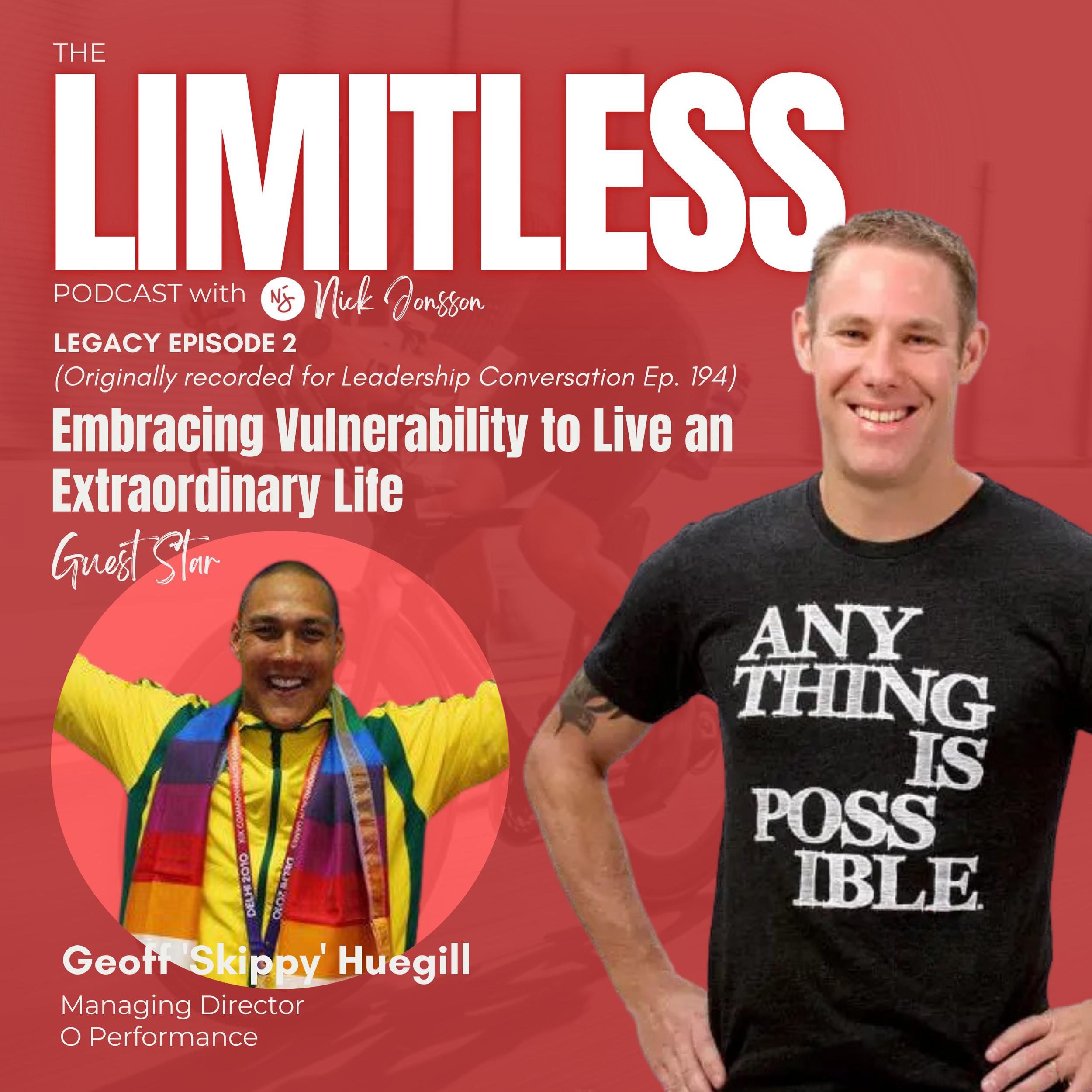 Legacy Episode 2: Geoff 'Skippy' Huegill- Embracing Vulnerability