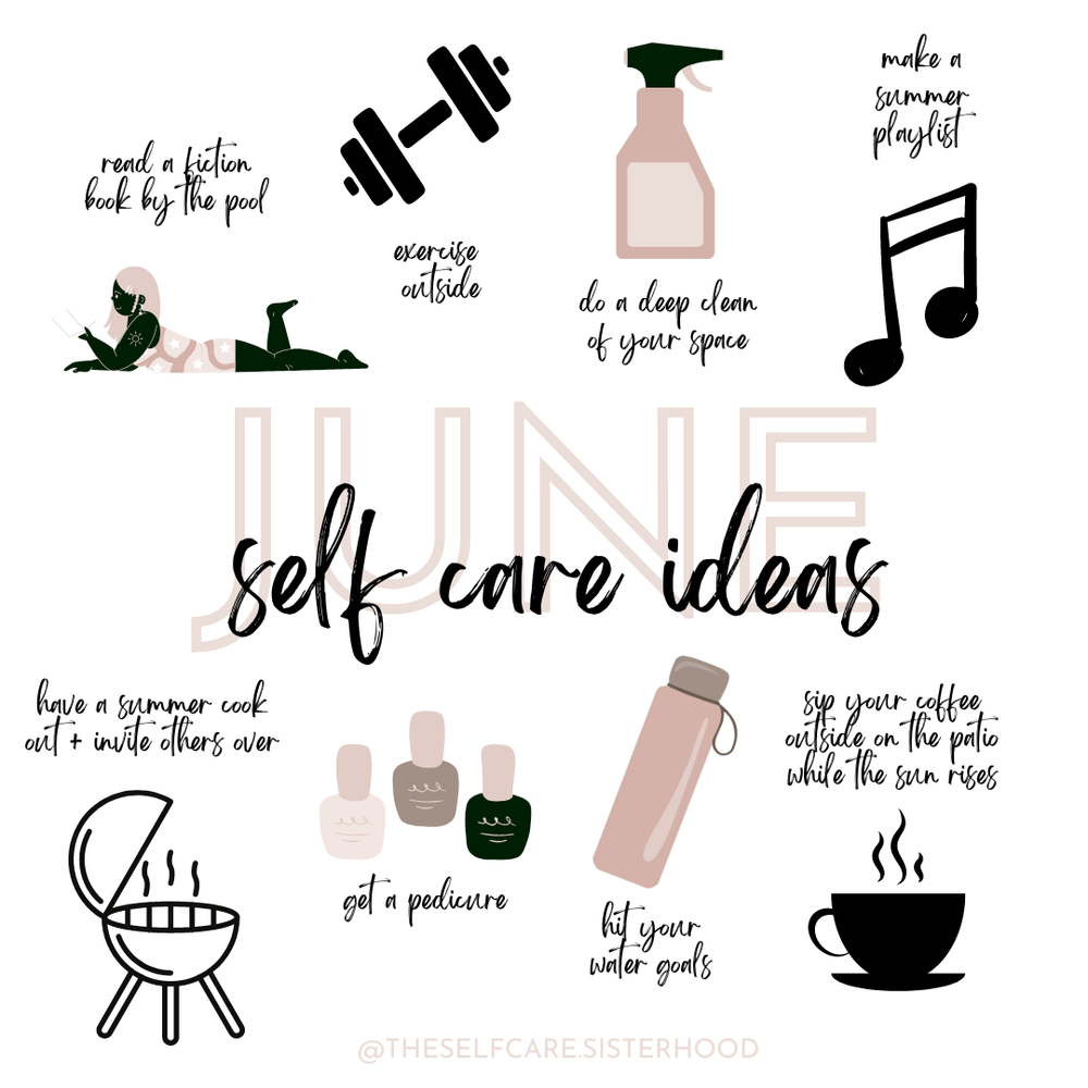 JUNE SELF CARE IDEAS — The Self Care Sisterhood - by Brittany