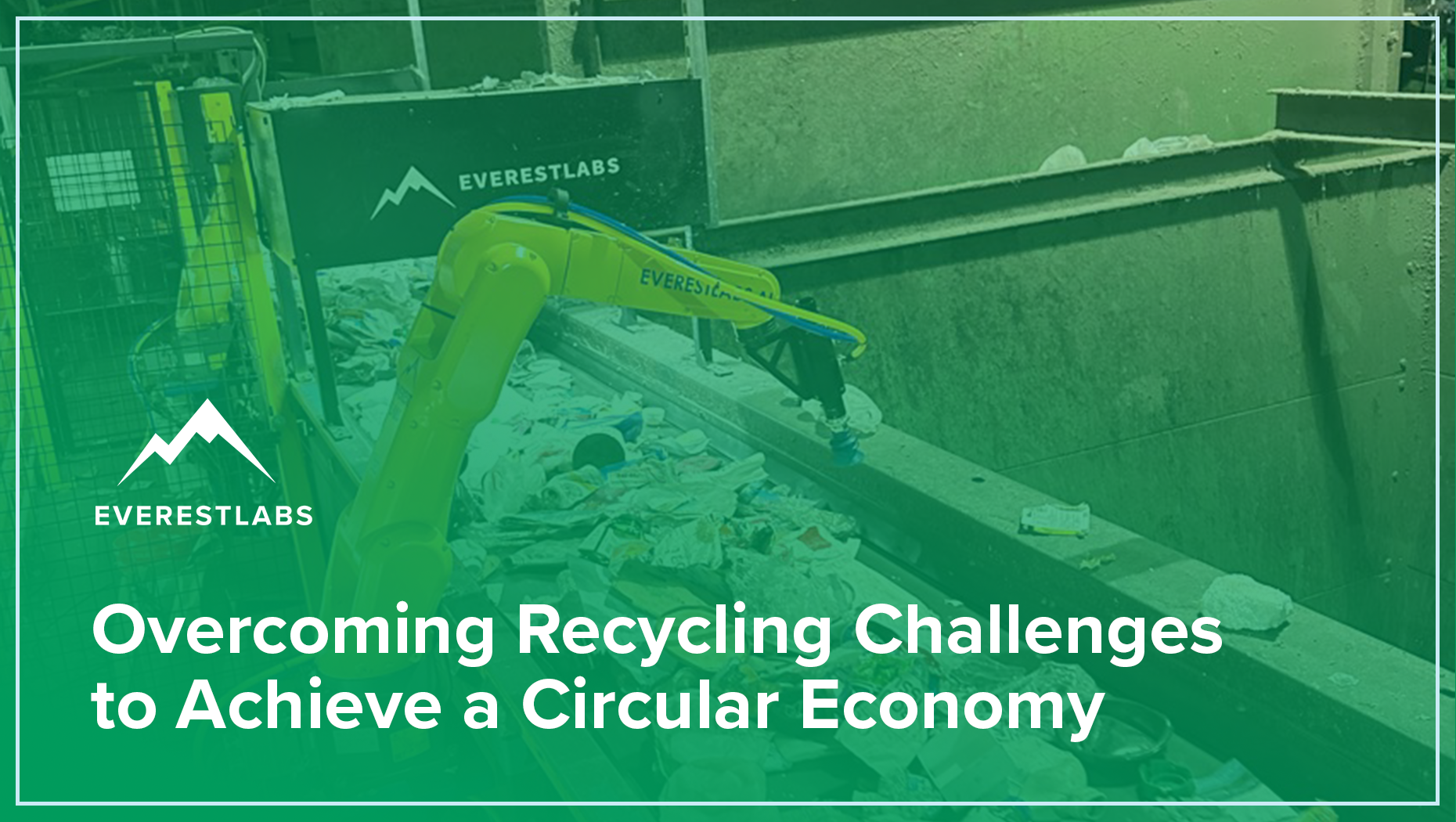 Overcoming Recycling Challenges to Achieve a Circular Economy — EverestLabs