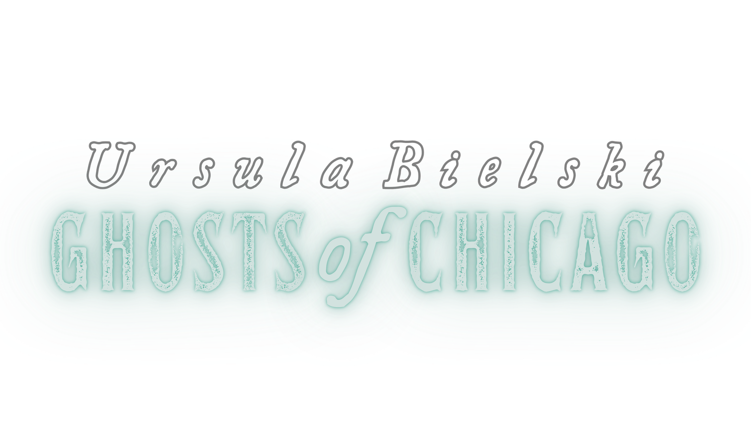 GHOSTS OF CHICAGO | Ursula Bielski's World of the Supernatural ...