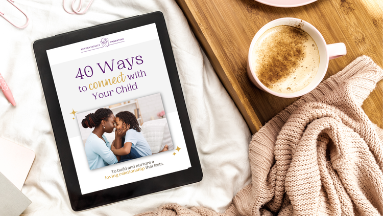 40 Ways to Connect With Your Child — Authentically Parenting