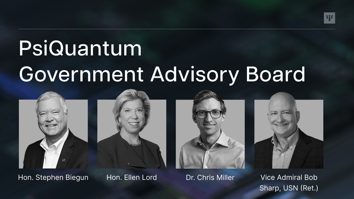 PsiQuantum Announces New Government Advisory Board Members — PsiQuantum