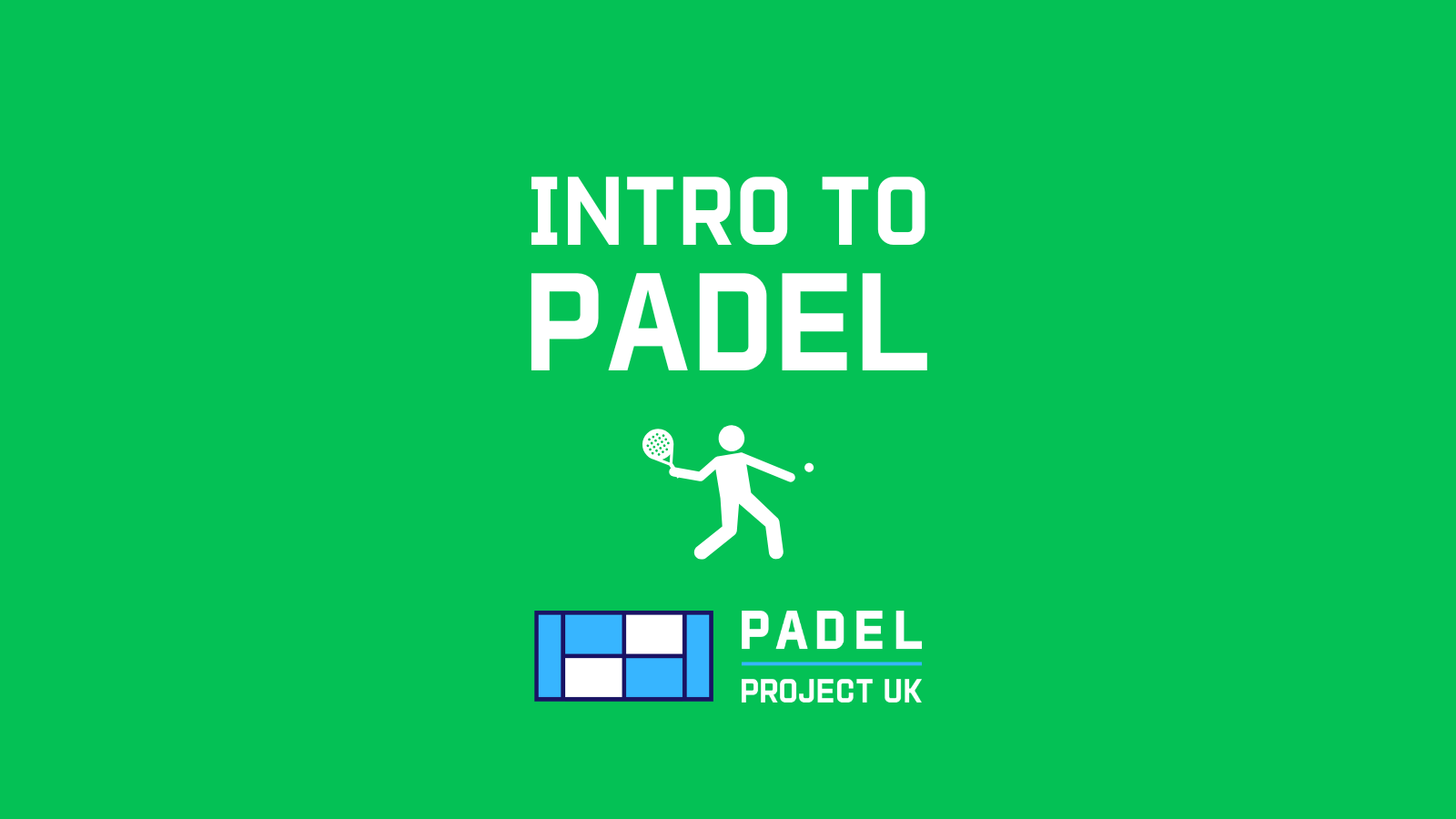 Intro To Padel — Padel Project UK