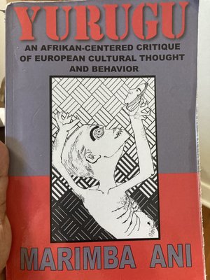 Book Review: Yurugu: An Afrikan-Centered Critique of European Cultural ...
