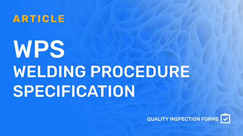 WPS — WELD PROCEDURES — QUALITY INSPECTION FORMS