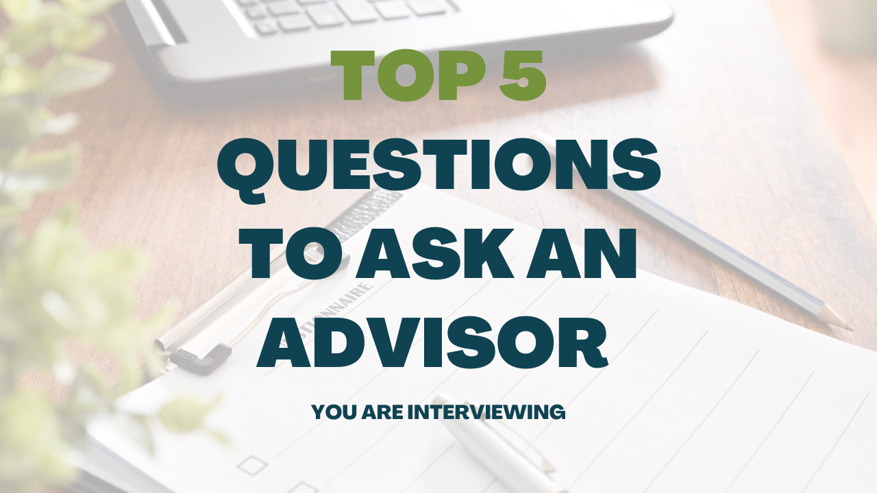 Top 5 Questions to Ask a Financial Advisor When Interviewing ...