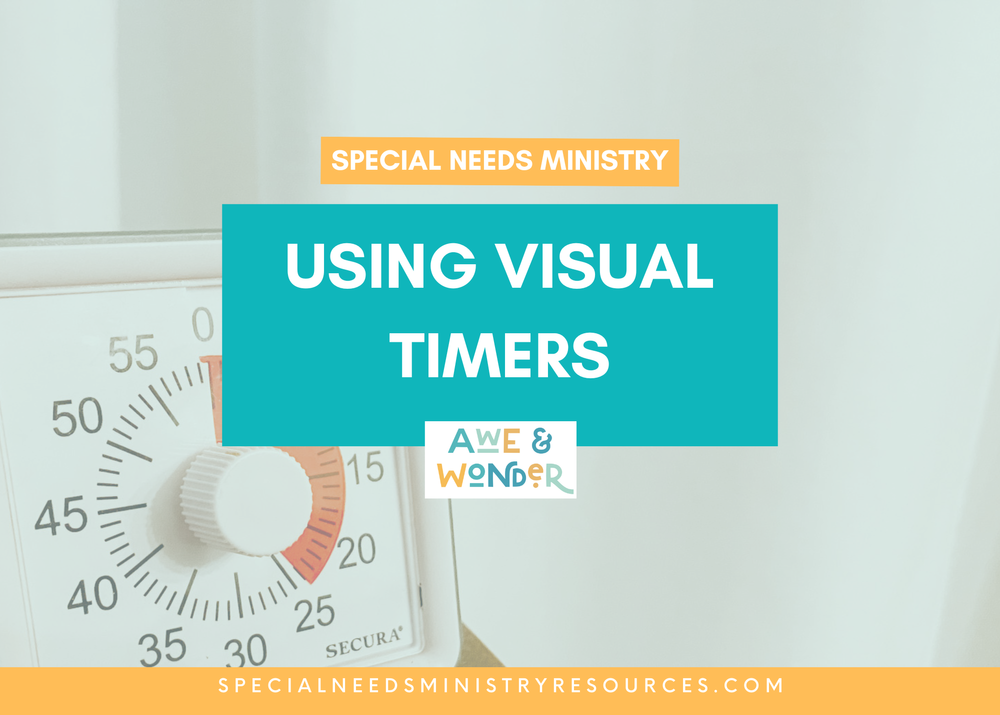 Using a Visual Timer in Special Needs Ministry — Awe & Wonder | Special ...