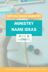 Special Needs Ministry Name Ideas — Awe & Wonder | Special Needs ...