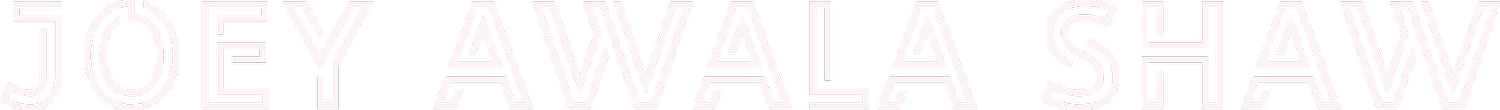 Intro — JOEY AWALA SHAW