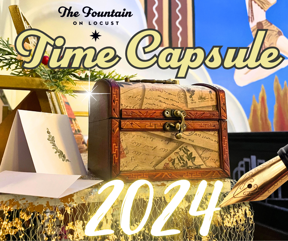 Time Capsule 2024: A Toast to Tomorrow! — The Fountain on Locust