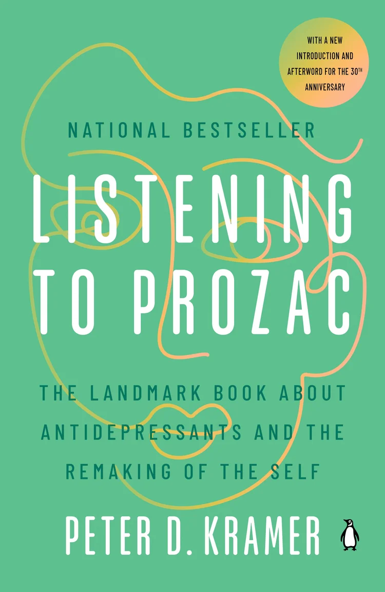 Listening to Prozac — Peter D. Kramer