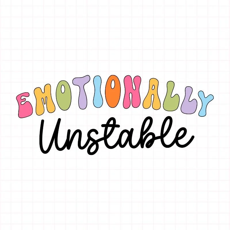 Emotionally Unstable SVG PNG Design — SVG Society | Shop Cute & Trendy ...