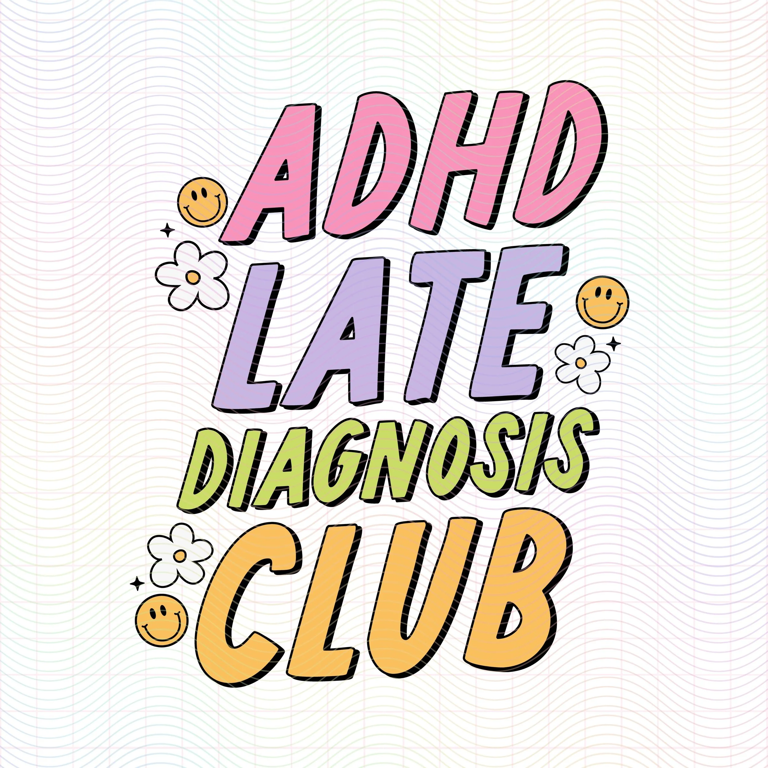 ADHD Late Diagnosis Club (SVG & PNG) — SVG Society | Shop Cute & Trendy ...