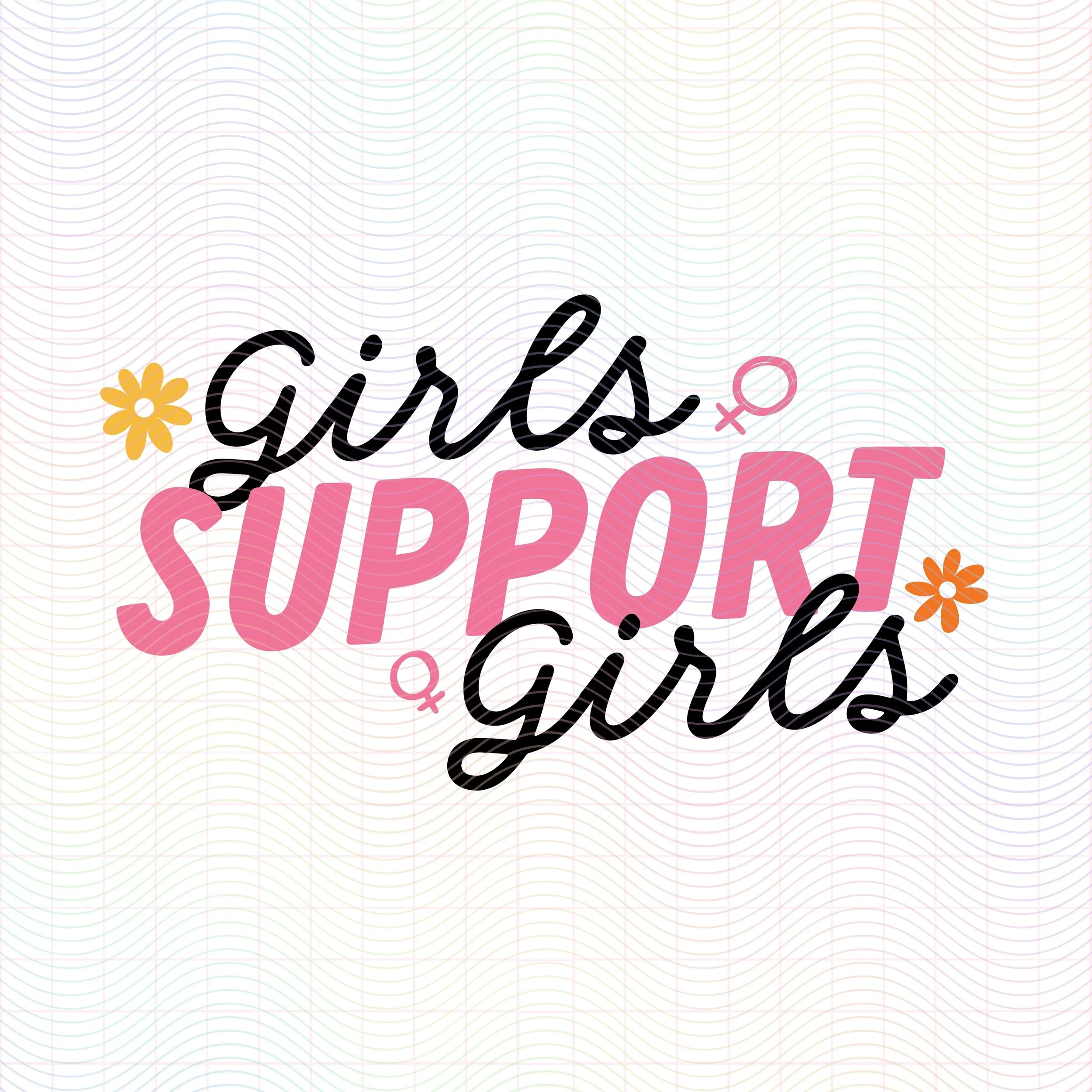 Girls Support Girls (SVG & PNG) — SVG Society | Shop Cute & Trendy ...