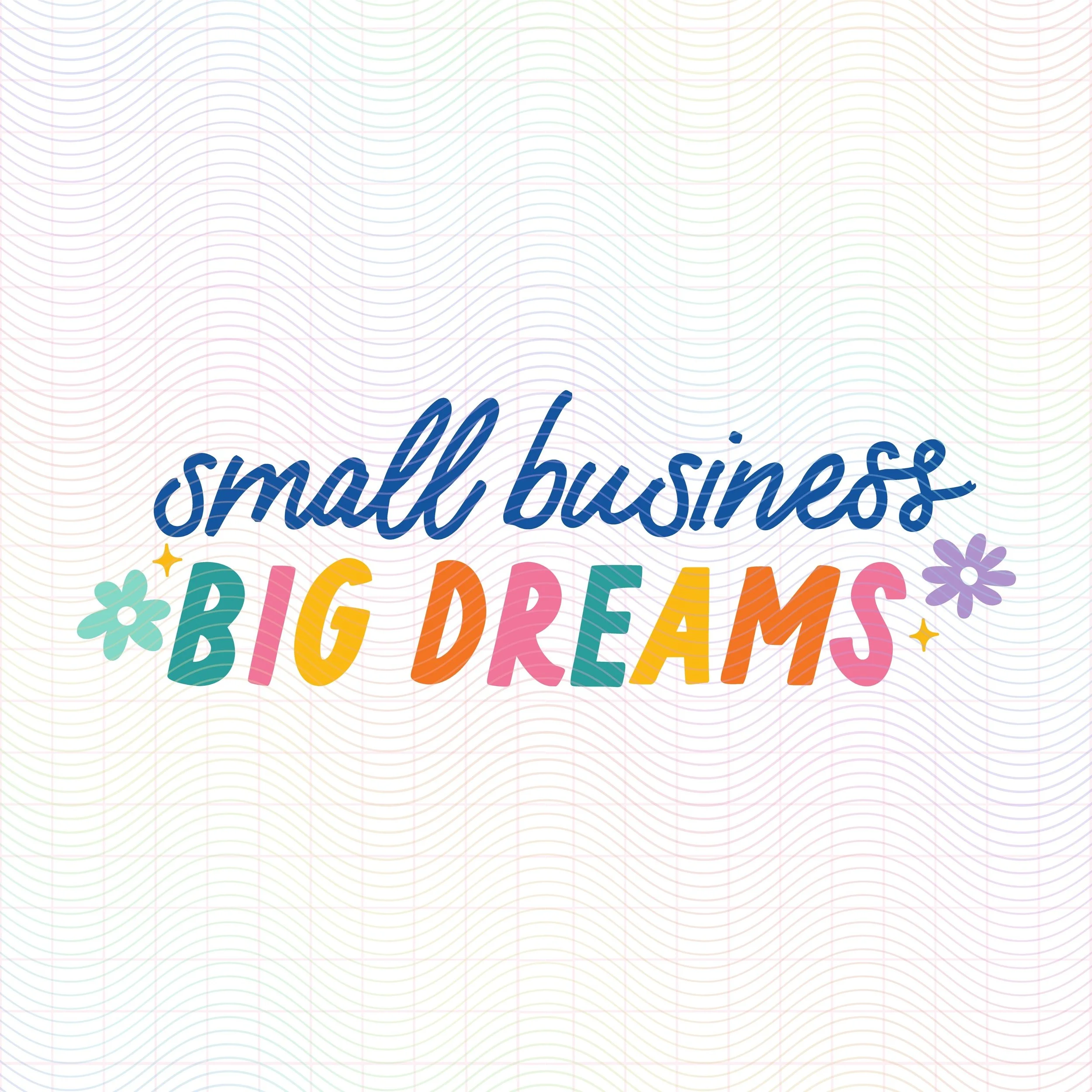 Small Business Big Dreams Svg Png Svg Society Shop Cute